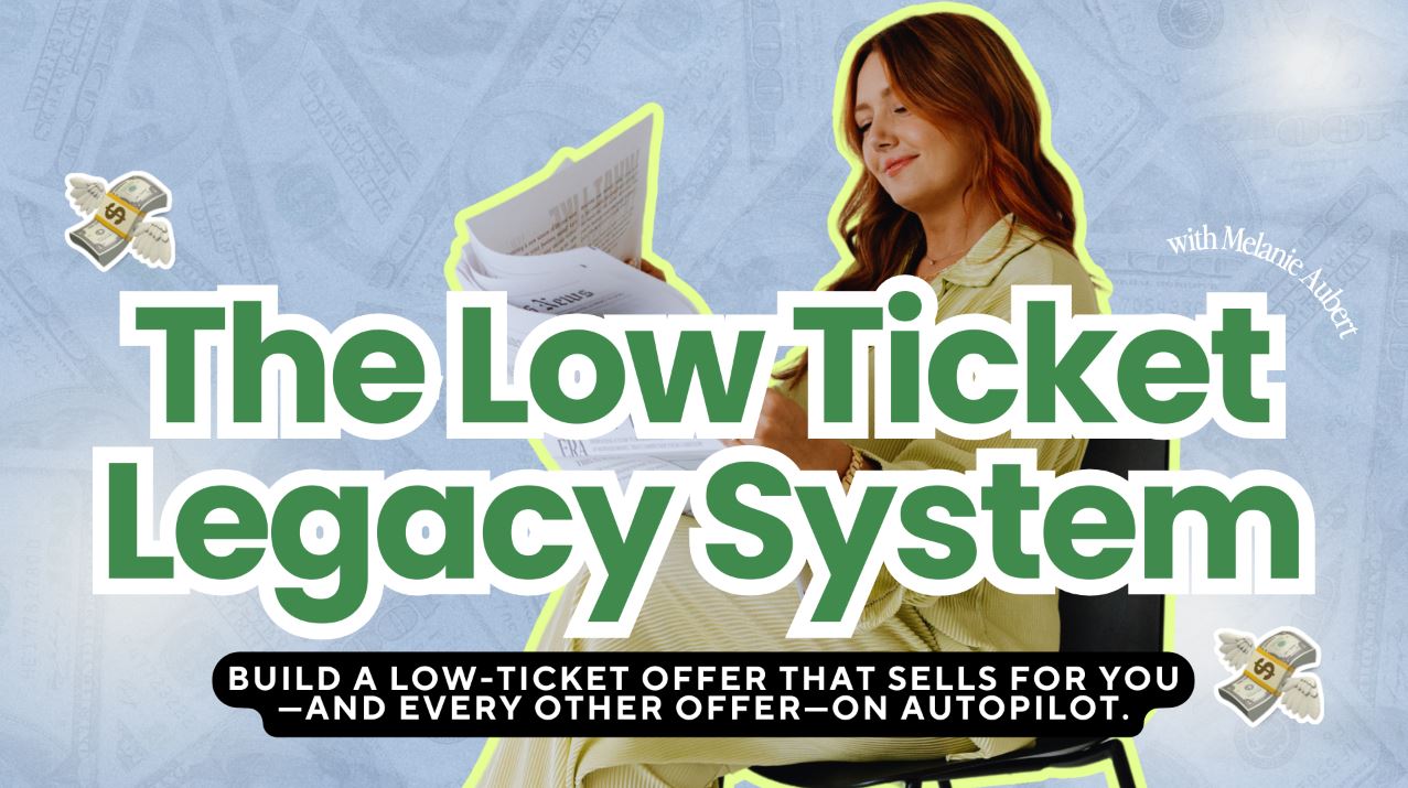Melanie Aubert – The Low Ticket Legacy System - ShoppyCourses